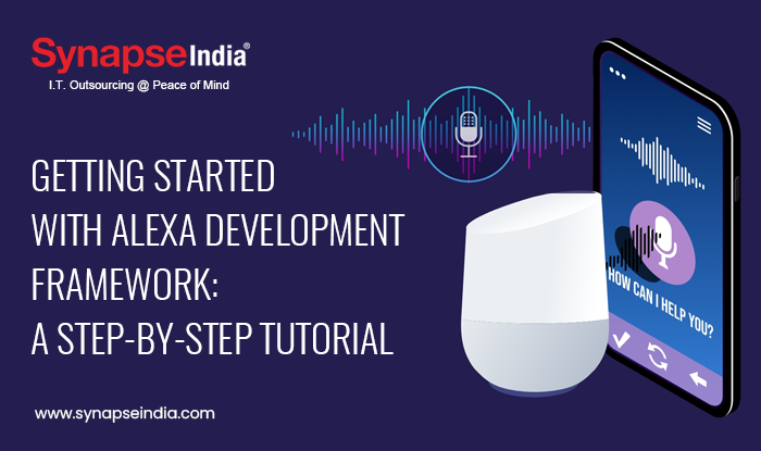 Getting Started With Alexa Development Framework A Step By Step Tutorial Synapseindia